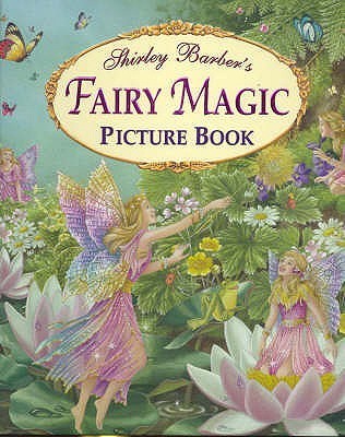 Fairy Magic Picture Book by Shirley Barber | Goodreads