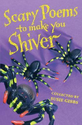 Scary Poems to Make You Shiver by Susie Gibbs | Goodreads