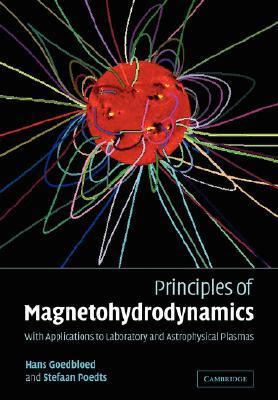 Principles of Magnetohydrodynamics: With Applications to Laboratory and ...