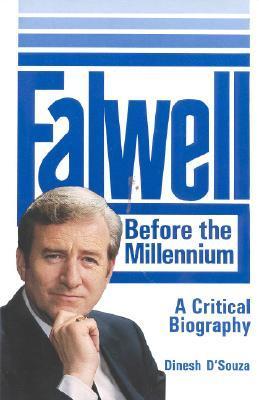 Falwell : Before the Millennium by Dinesh D'Souza | Goodreads