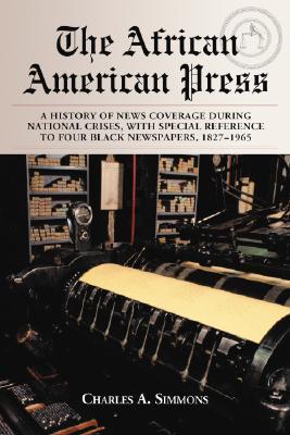 The African American Press: A History of News Coverage During National ...