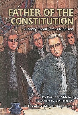 Father of the Constitution: A Story about James Madison by Barbara ...