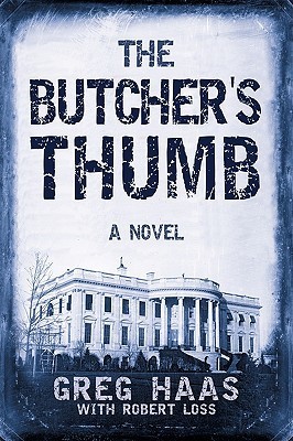 The Butcher's Thumb: A Novel by Greg Haas | Goodreads