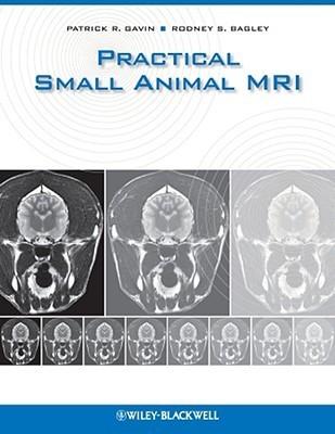 Practical Small Animal MRI by Rodney S. Bagley | Goodreads