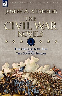 The Civil War Novels 1: The Guns of Bull Run & the Guns of Shiloh by ...