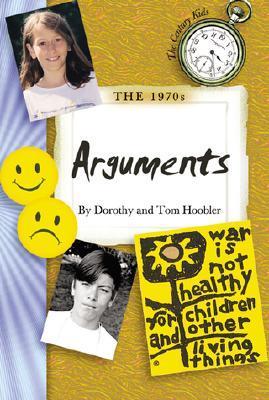 The 1970s: Arguments (Century Kids) by Dorothy Hoobler | Goodreads