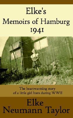 Elke's Memoirs of Hamburg 1941: The heartwarming story of a little girl ...