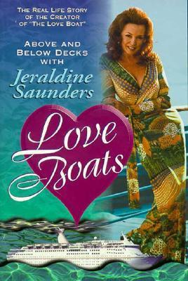 Love Boats: Above and Below Decks with Jeraldine Saunders: The Real ...