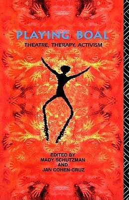 Playing Boal: Theatre, Therapy, Activism by Jan Cohen-Cruz | Goodreads