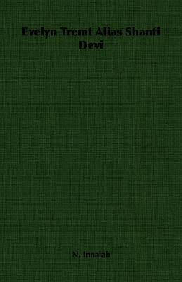 Evelyn Trent Alias Shanti Devi by N. Innaiah | Goodreads