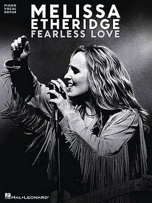 Melissa Etheridge - Fearless Love by Melissa Etheridge | Goodreads