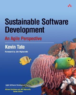 Sustainable Software Development: An Agile Perspective by Kevin Tate ...