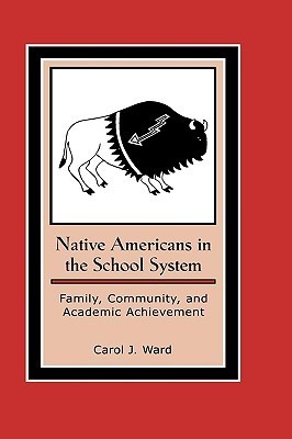 Native Americans in the School System: Family, Community, and Academic ...