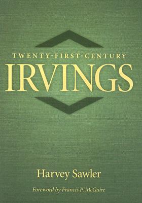 Twenty-First Century Irvings by Harvey Sawler | Goodreads