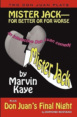 Mister Jack - For Better or for Worse: Two Don Juan Plays by Marvin ...