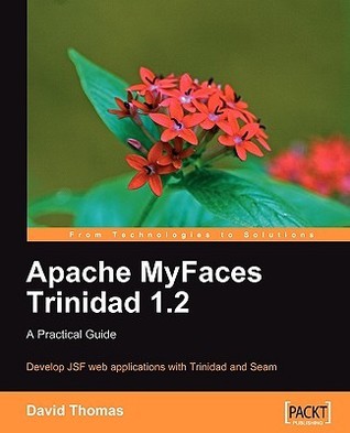 Apache MyFaces Trinidad 1.2 by David Thomas | Goodreads
