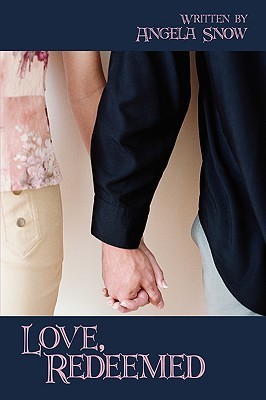 Love, Redeemed by Angela Snow | Goodreads