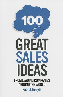 100 Great Sales Ideas: From Leading Companies Around the World by ...