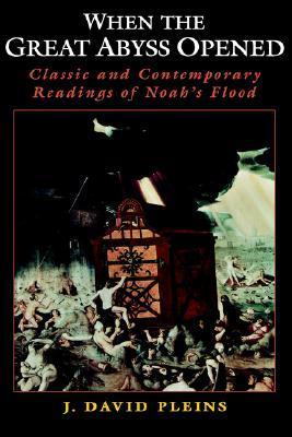 When the Great Abyss Opened: Classic and Contemporary Readings of Noah ...
