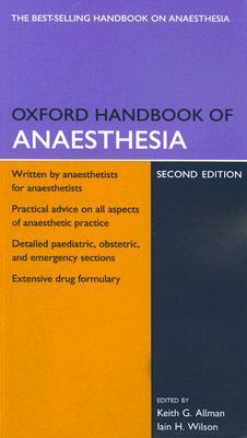 Oxford Handbook of Anaesthesia by Keith G. Allman | Goodreads
