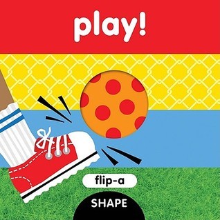 Flip-a-Shape: Play! by SAMi | Goodreads