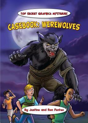 Casebook: Werewolves (Top-Secret Graphica) by Justine Korman Fontes ...