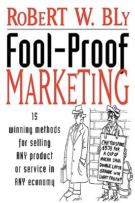 Fool-Proof Marketing: 15 Winning Methods for Selling Any Product or ...