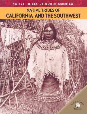 Native Tribes of California and the Southwest by Michael G. Johnson ...