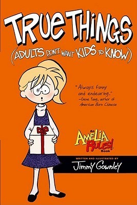 Amelia Rules! Volume 6: True Things Adults Don't Want Kids to Know by ...
