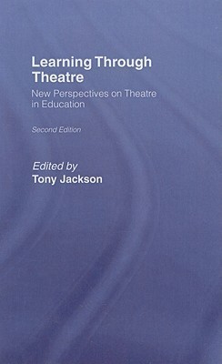 Learning Through Theatre: New Perspectives on Theatre in Education by ...