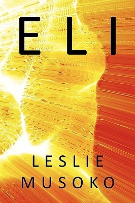 Eli by Leslie Musoko | Goodreads