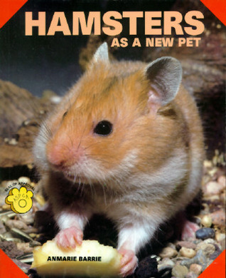 Hamsters As a New Pet by Anmarie Barrie | Goodreads