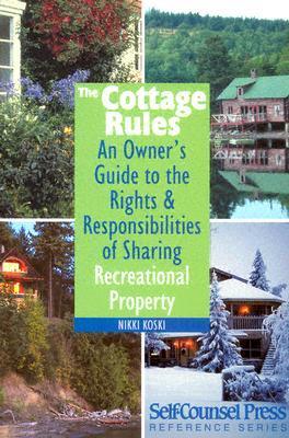 The Cottage Rules: An owner's guide to the rights & responsibilities of ...