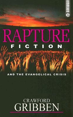 Rapture Fiction: And the Evangelical Crisis by Gribben Crawford | Goodreads