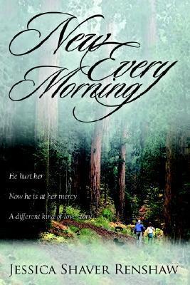 New Every Morning by Jessica Shaver Renshaw | Goodreads