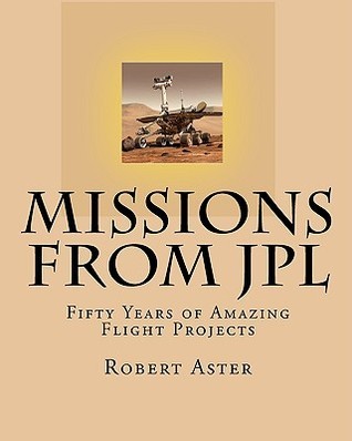 Missions from JPL: Fifty Years of Amazing Flight Projects by Robert ...