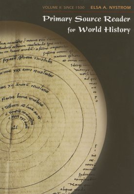 Primary Source Reader for World History, Volume II: Since 1500 by Elsa ...