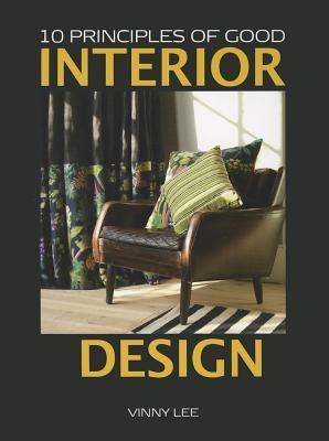 10 Principles of Good Interior Design by Vinny Lee | Goodreads