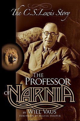 The Professor of Narnia: The C.S. Lewis Story by Will Vaus | Goodreads