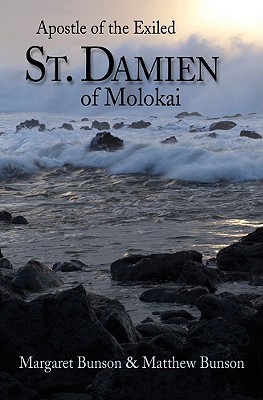 St. Damien of Molokai: Apostle of the Exiled by Margaret Bunson | Goodreads