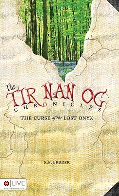 The Tir Nan Og Chronicles by K.E. Bruder | Goodreads