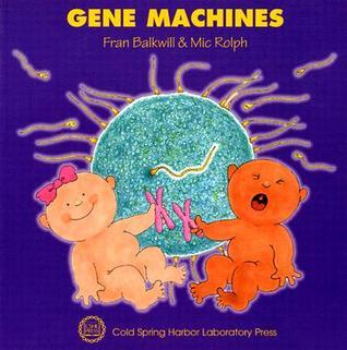 Gene Machines (Enjoy Your Cells Series Book 4) by Fran Balkwill | Goodreads