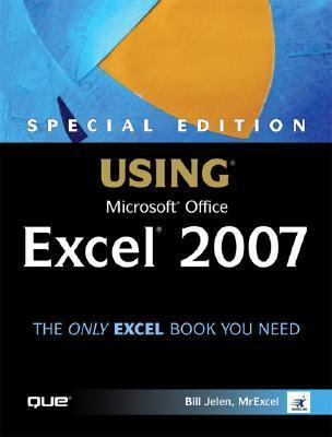 Special Edition Using Microsoft(R) Office Excel 2007 by Bill Jelen | Goodreads