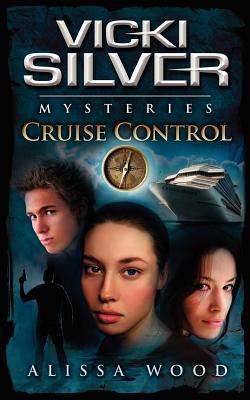 Vicki Silver Mysteries: Cruise Control by Alissa Wood | Goodreads