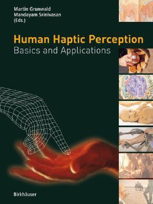 Human Haptic Perception: Basics and Applications by Martin Grunwald ...