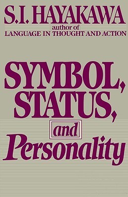Symbol, Status, And Personality by S.I. Hayakawa | Goodreads