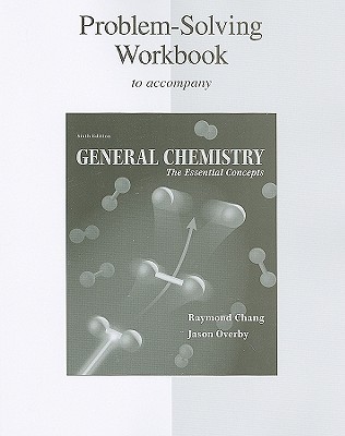 Workbook with Solutions to accompany General Chemistry by Raymond Chang ...