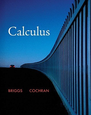 Calculus (Briggs/Cochran Calculus) by William L. Briggs | Goodreads