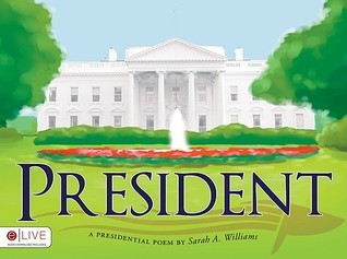 President by Sarah A. Williams | Goodreads