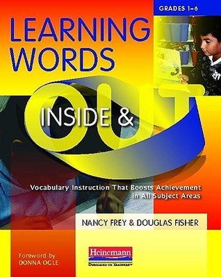 Learning Words Inside and Out, Grades 1-6: Vocabulary Instruction That ...